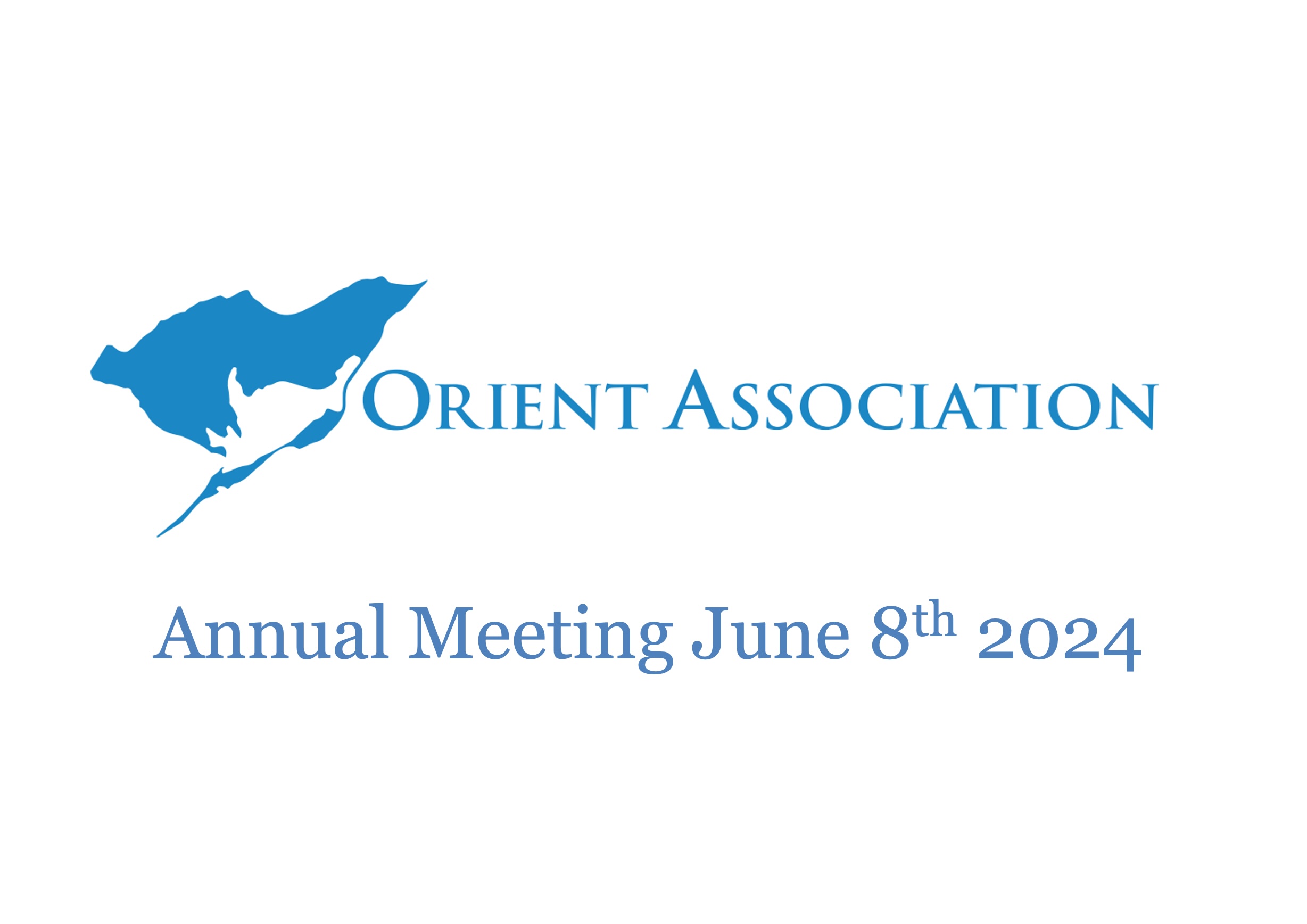 Annual Meeting June 2024 - Orient Association